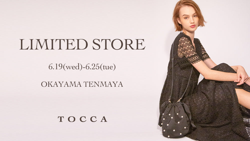 【LIMITED STORE】岡山天満屋 ONWARD CROSSET SELECT – TOCCA OFFICIAL SITE