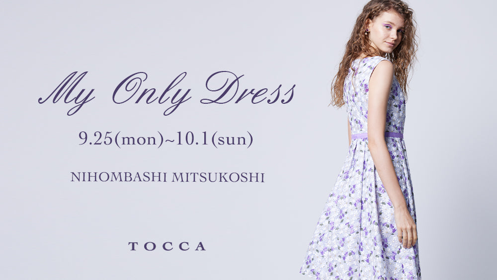 MY ONLY DRESS 日本橋三越本店 – TOCCA OFFICIAL SITE