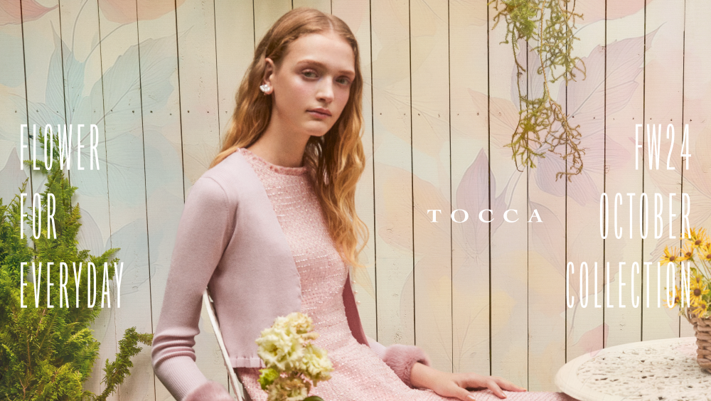 FLOWER FOR EVERYDAY – TOCCA OFFICIAL SITE