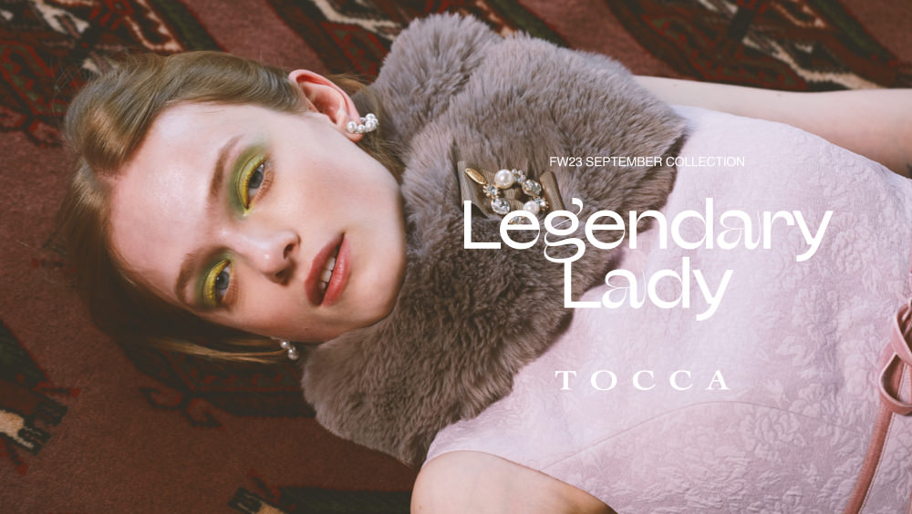 Legendary Lady FW23 SEPTEMBER COLLECTION – TOCCA OFFICIAL SITE