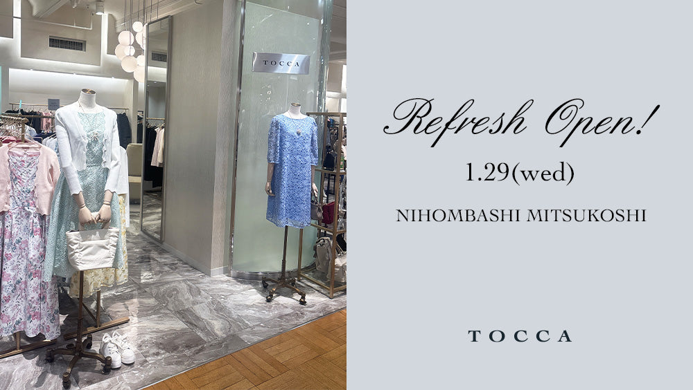 【TOCCA 日本橋三越本店】 REFRESH OPEN のご案内 – TOCCA OFFICIAL SITE