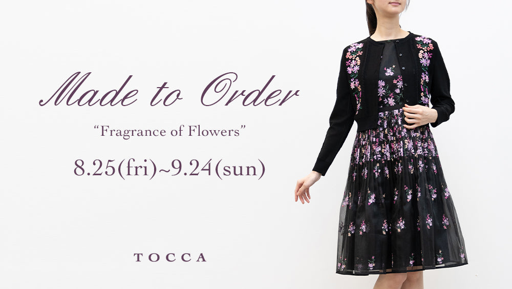 Made to Order "Fragrance of Flowers" – TOCCA OFFICIAL SITE