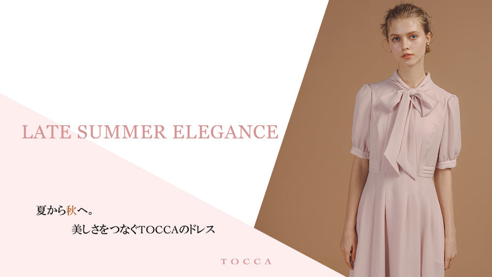 LATE SUMMER ELEGANCE – TOCCA OFFICIAL SITE